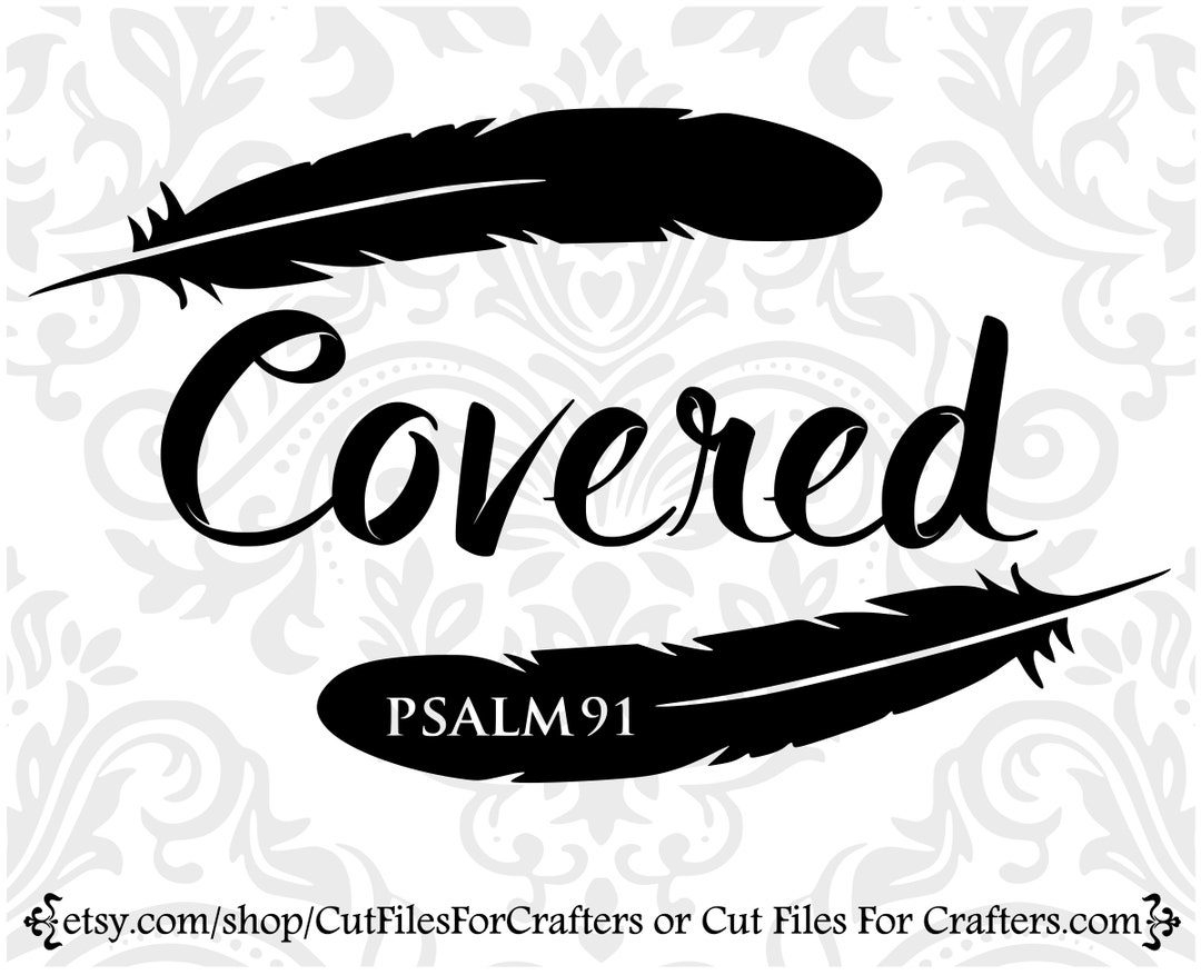 Covered Svg, Psalm 91 Svg, He Who Dwells in the Shelter of the Most ...