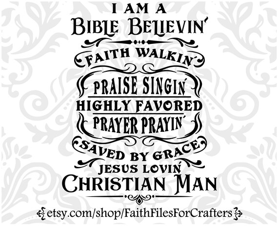 I Am A Christian Man Svg Bible Believing Svg Highly Favored - Etsy