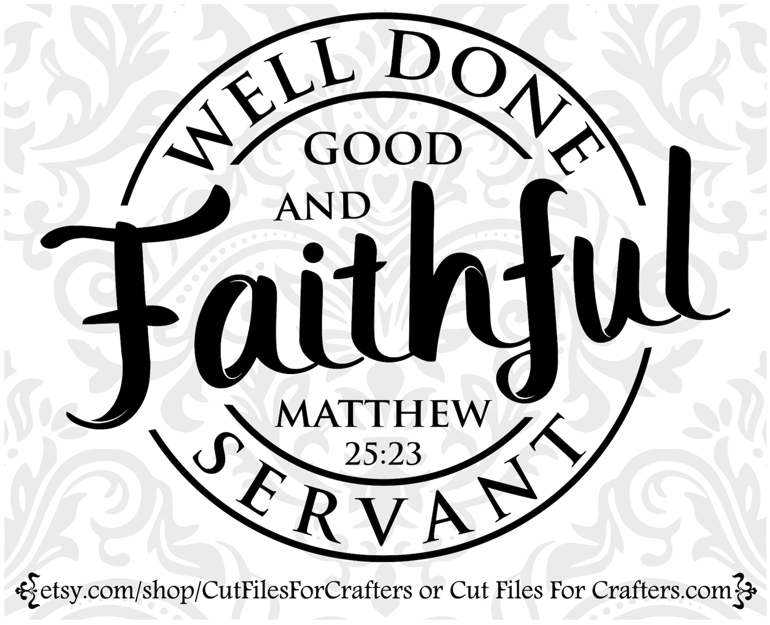 Well Done Good and Faithful Servant Svg Matthew 25:23 Svg I - Etsy