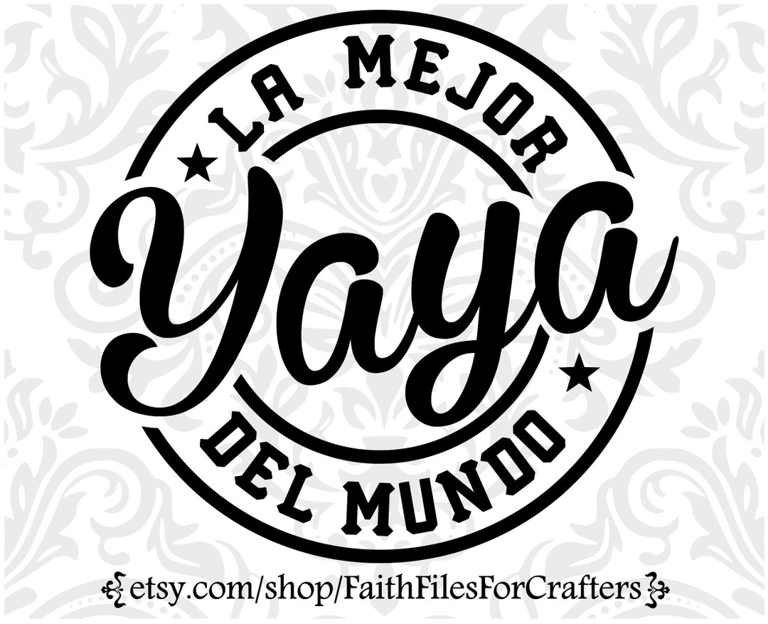 La Mejor Yaya Del Mundo Svg, Yaya Svg, Yaya Png, Yaya Sublimation Svg ...