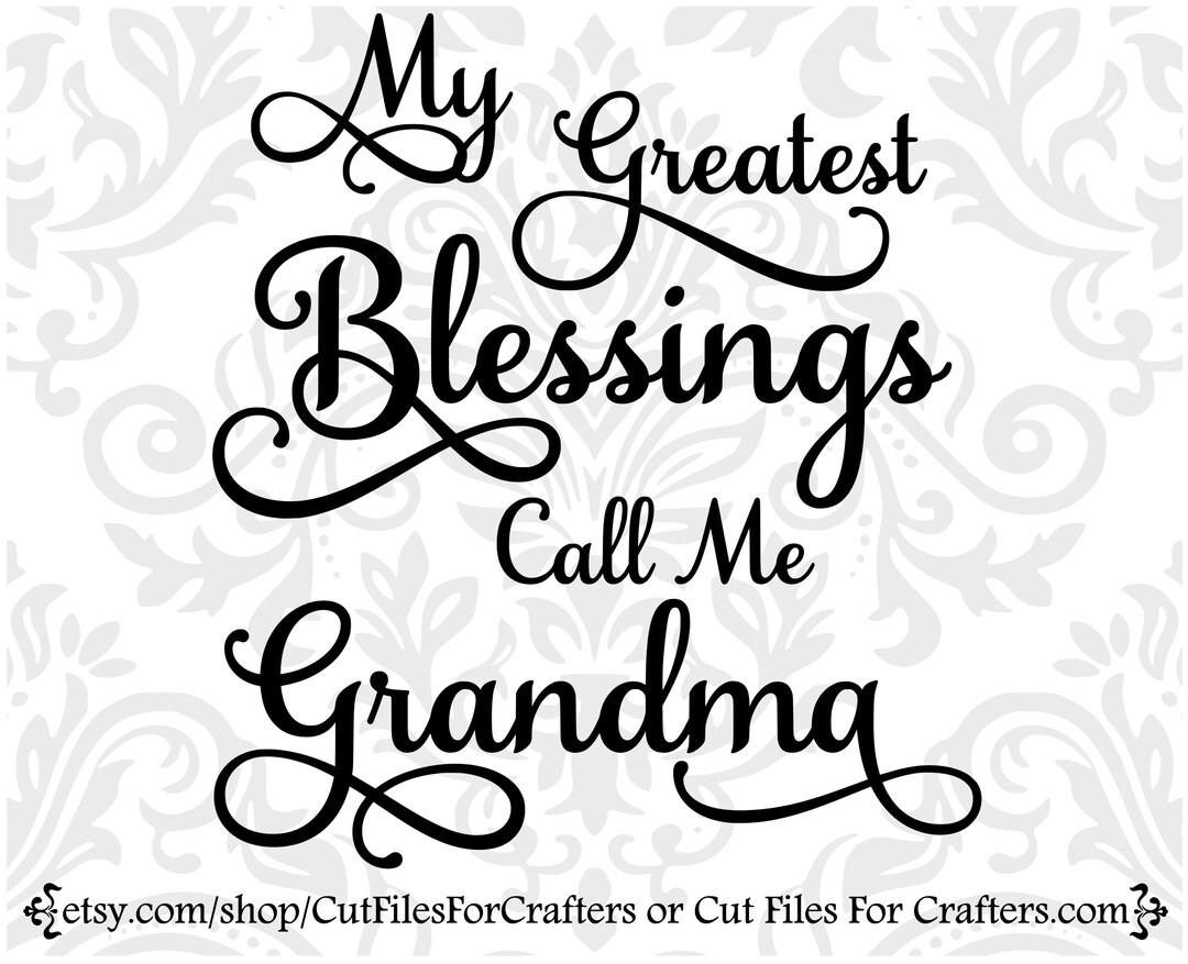 My Greatest Blessings Call Me Grandma Svg What A Joy It Is To Etsy