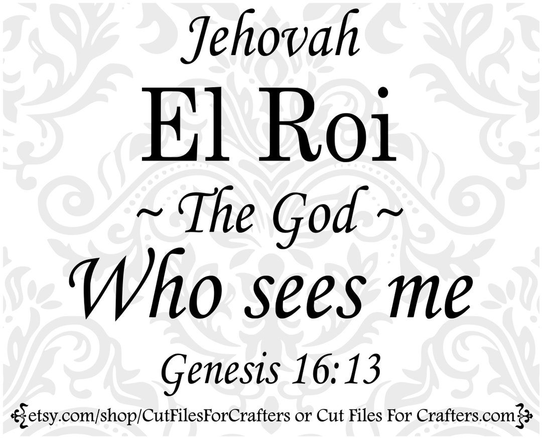 Jehovah El Roi - the God Who Sees Me Genesis 16:3 SVG and PNG Cut File ...