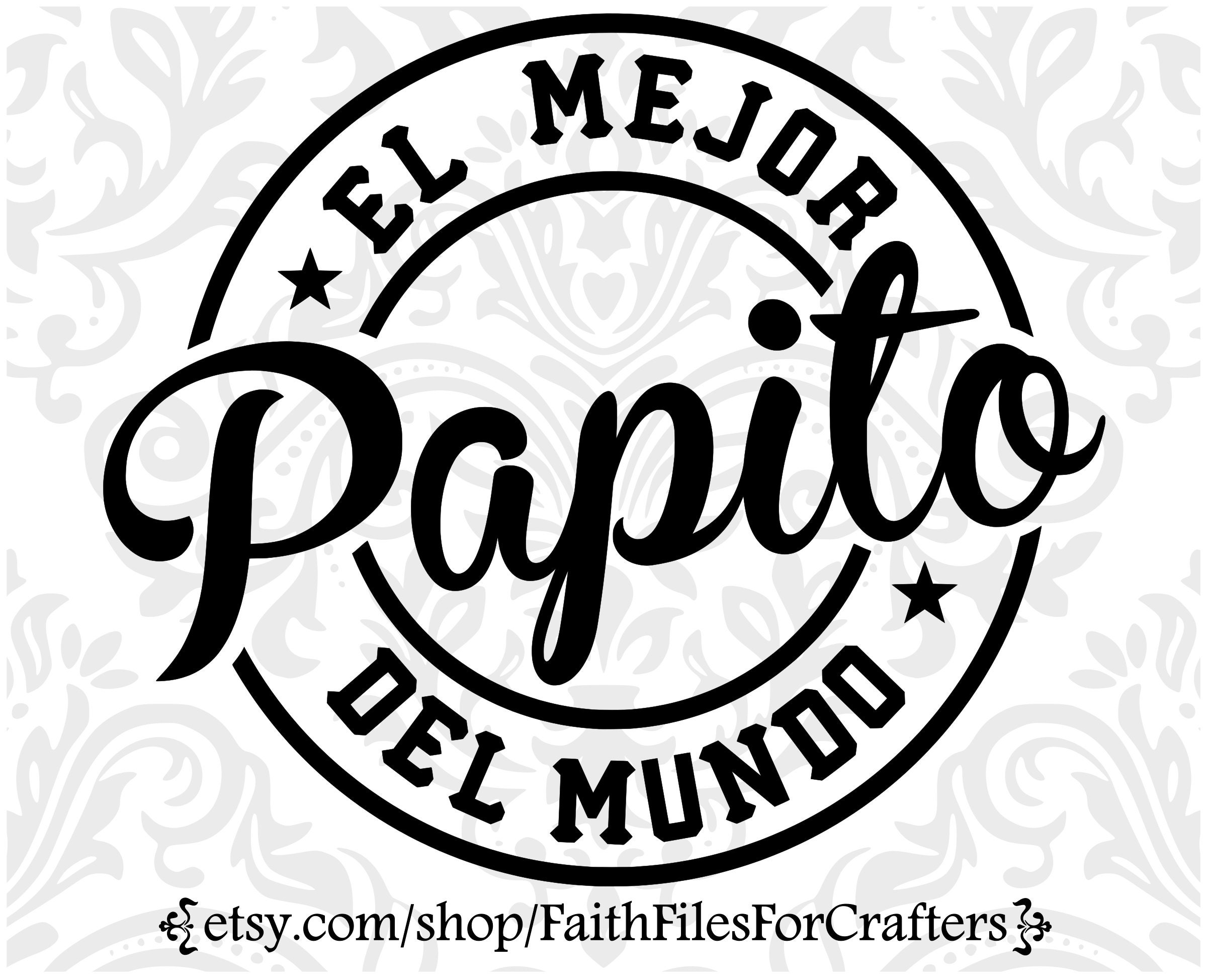 El Mejor Papito Del Mundo Svg, El Mejor Papito Svg, Papito Shirt Svg ...