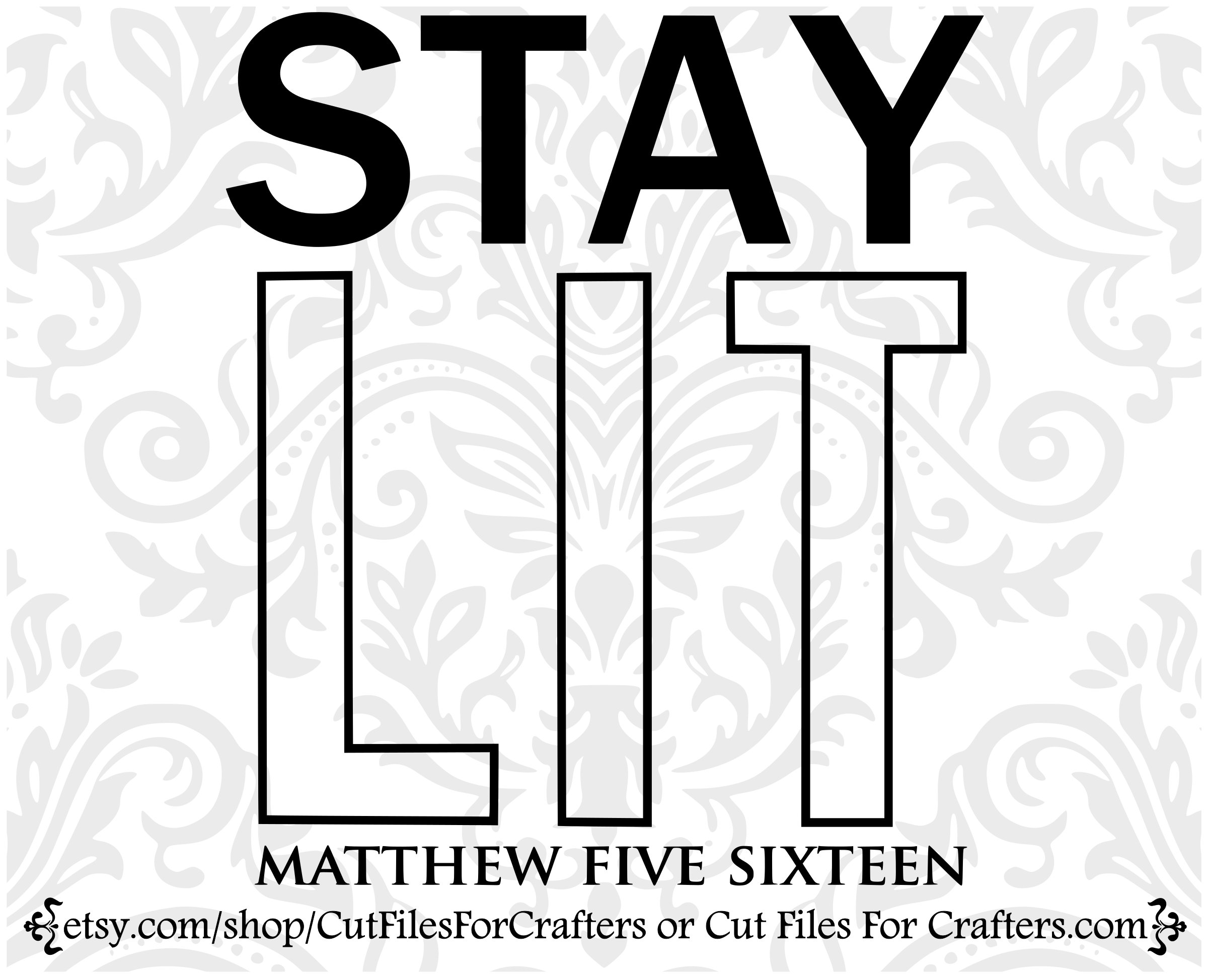 Stay Lit Svg, Matthew 5:16 Svg, Let Your Light Shine Before Men ...