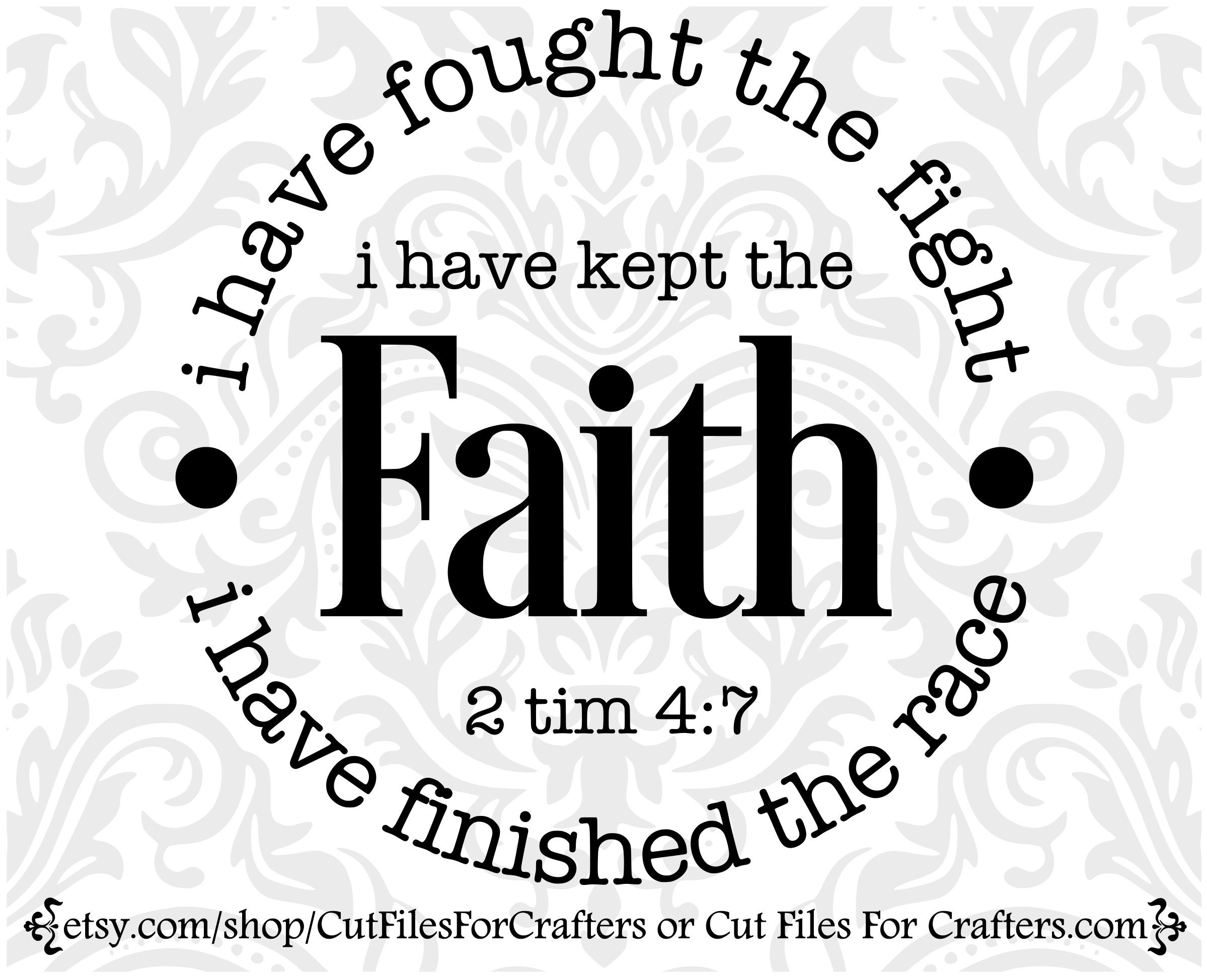 I Have Kept The Faith Svg I Have Fought The Good Fight Svg I | Etsy