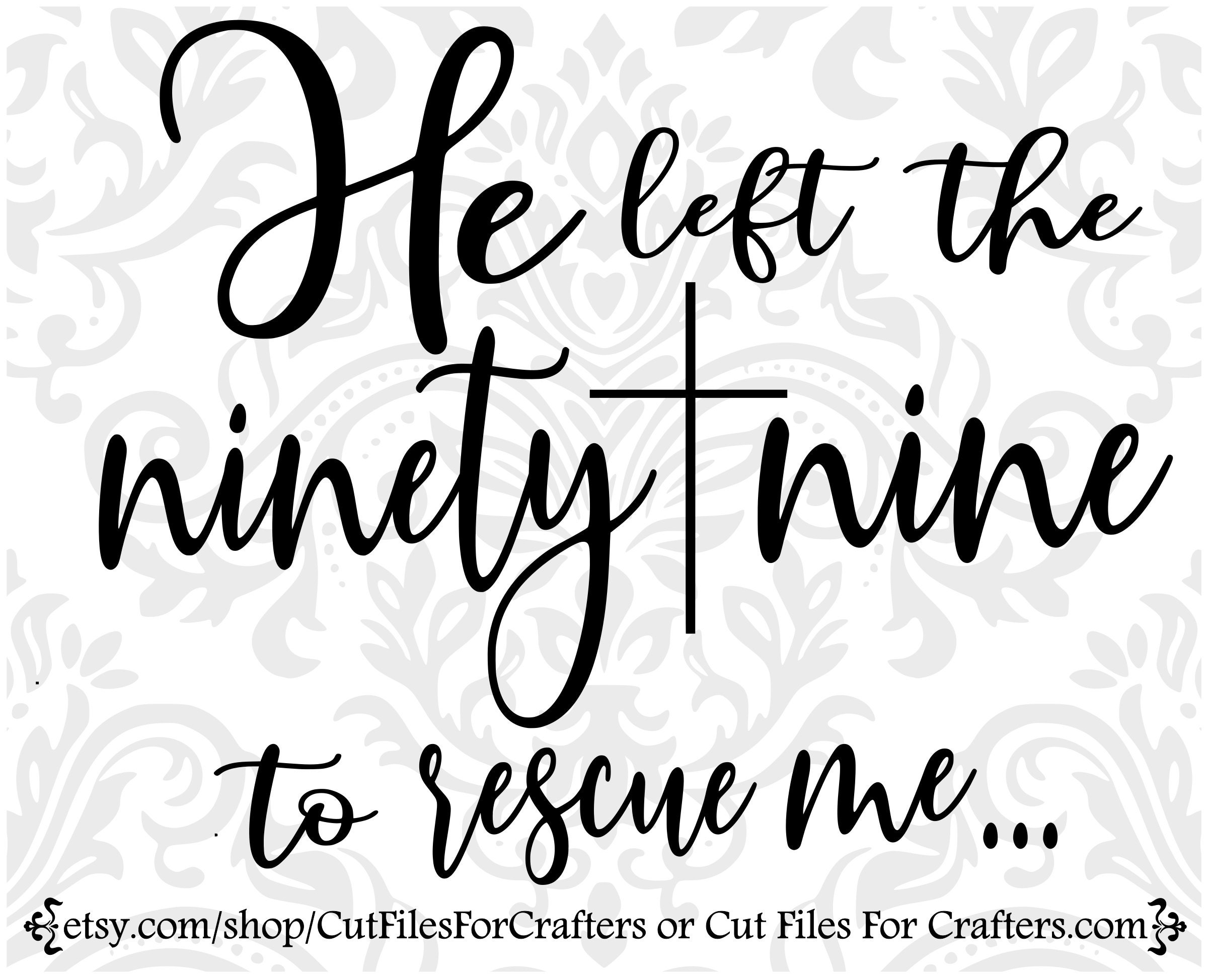 He Left The 99 To Rescue me Svg Christian Shirt Svg | Etsy