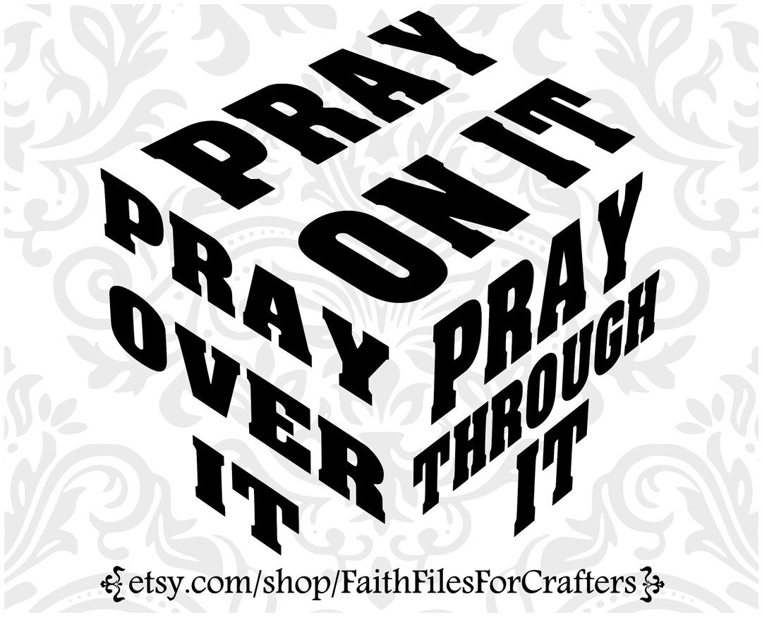 Pray on It Svg, Pray Over It Svg, Pray Through It Svg, Pray Svg, Prayer ...