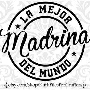 La Mejor Madrina Del Mundo Svg Madrina Svgmadrina Shirt - Etsy