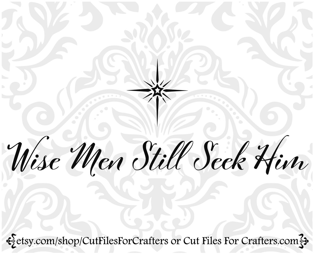 Wise Men Still Seek Him Svg, Christmas Nativity Svg, Christmas Star Svg ...