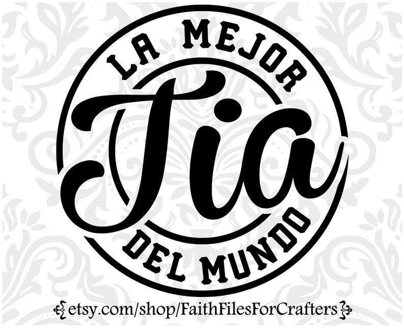 La Mejor Tia Del Mundo Svg, Tia Shirt Svg, Tia Mug Svg, Tia Sublimation ...