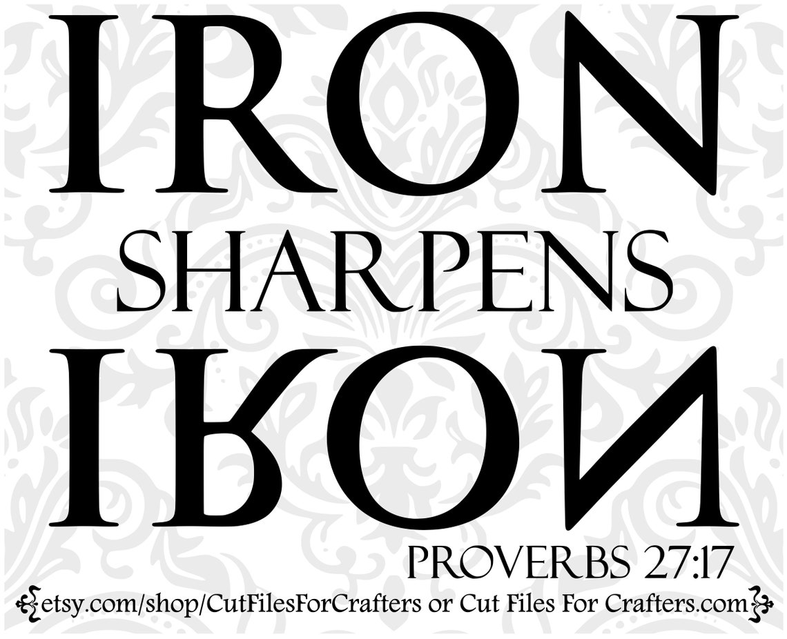 Iron Sharpens Iron Svg Proverbs 27:17 Svg Christian Svg. - Etsy