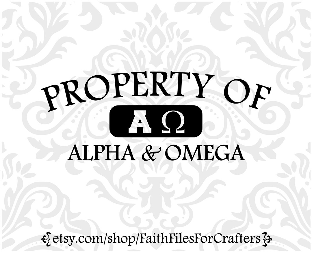 Property of the Alpha & Omega Svg, Alpha and the Omega Shirt Svg, Alpha ...