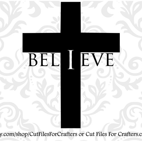 I Believe Svg Cross Svg Christian Cross Svg Christian T | Etsy