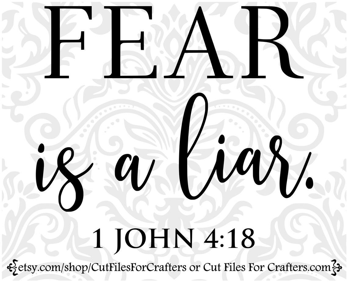 Fear is A Liar Svg 1 John 4:18 Svg Perfect Love Casts Out - Etsy