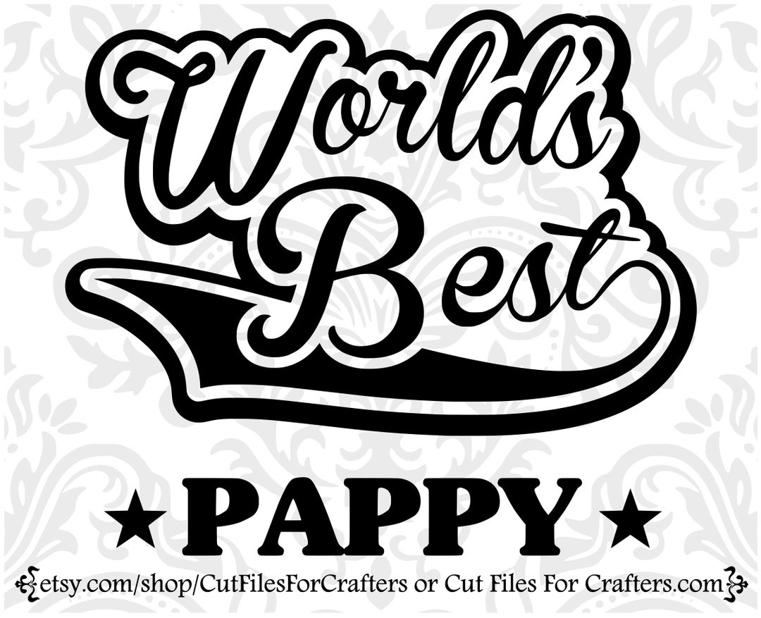 Worlds Best Pappy Svg, the Man the Myth the Legend Pappy, the Man the ...