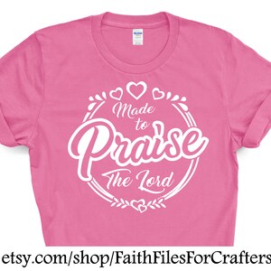 Made to Praise Svg, Praise the Lord Svg, Psalm 95:1 Svg, Praise Shirt ...