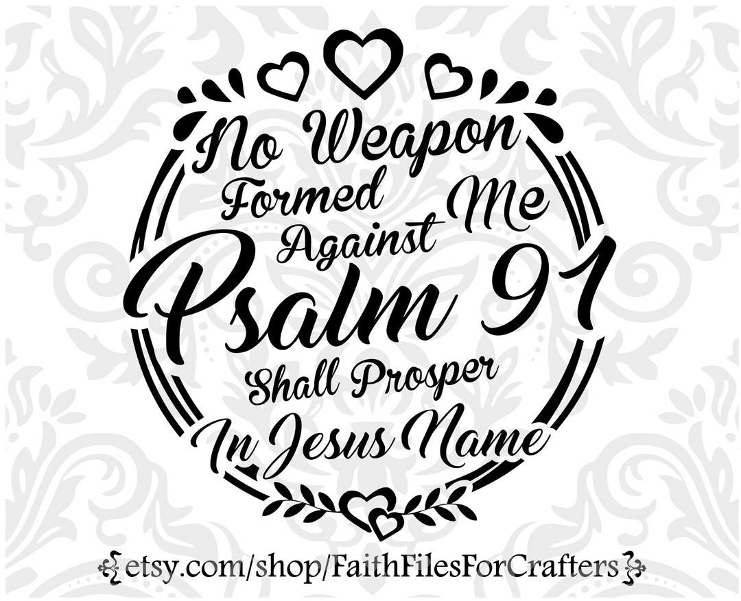 Psalm 91 Svg, God is My Refuge Svg, Christian Svg, Christian Shirt Svg, No Weapon Formed Against ...