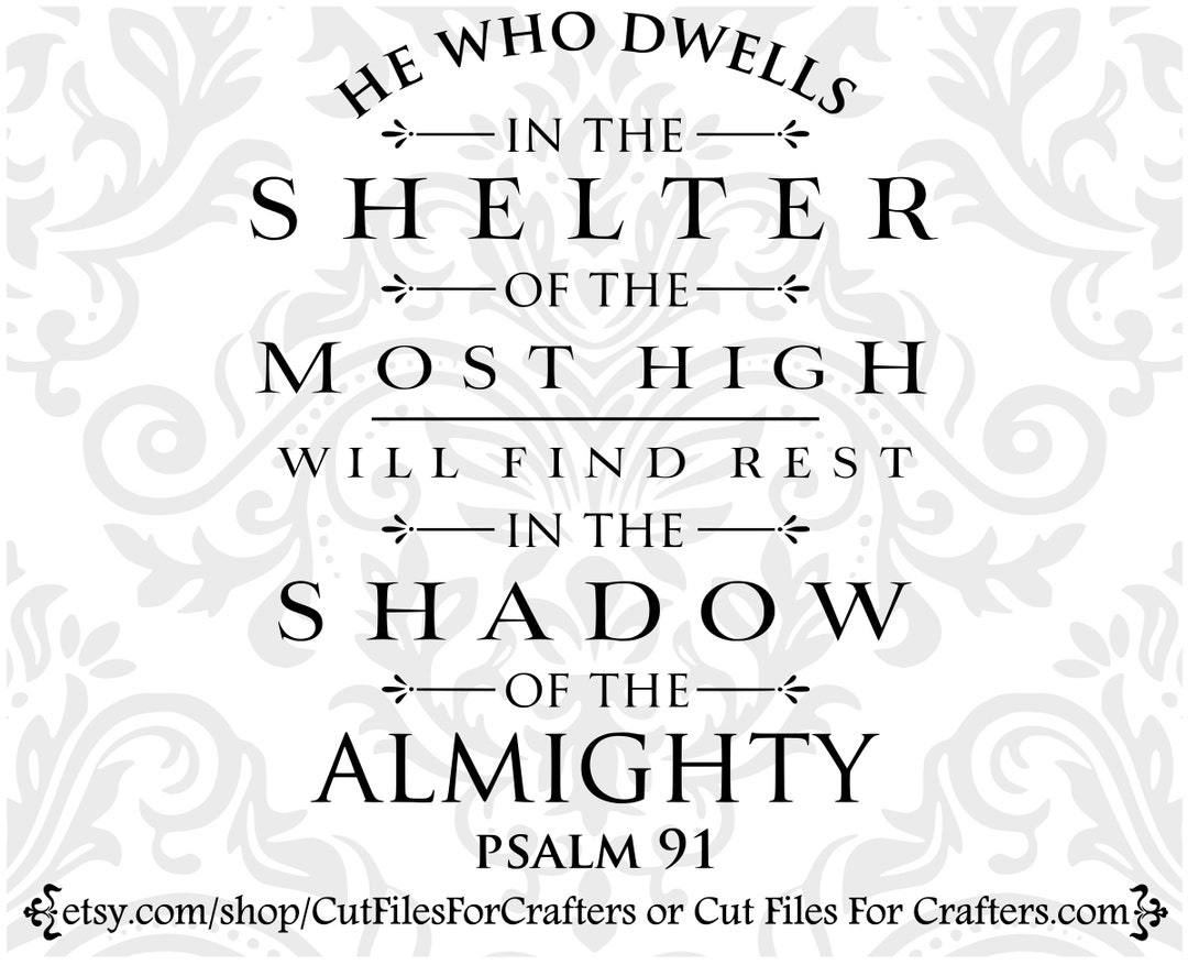 Psalm 91 Svg, He Who Dwells in the Shelter of the Most High Will Find ...