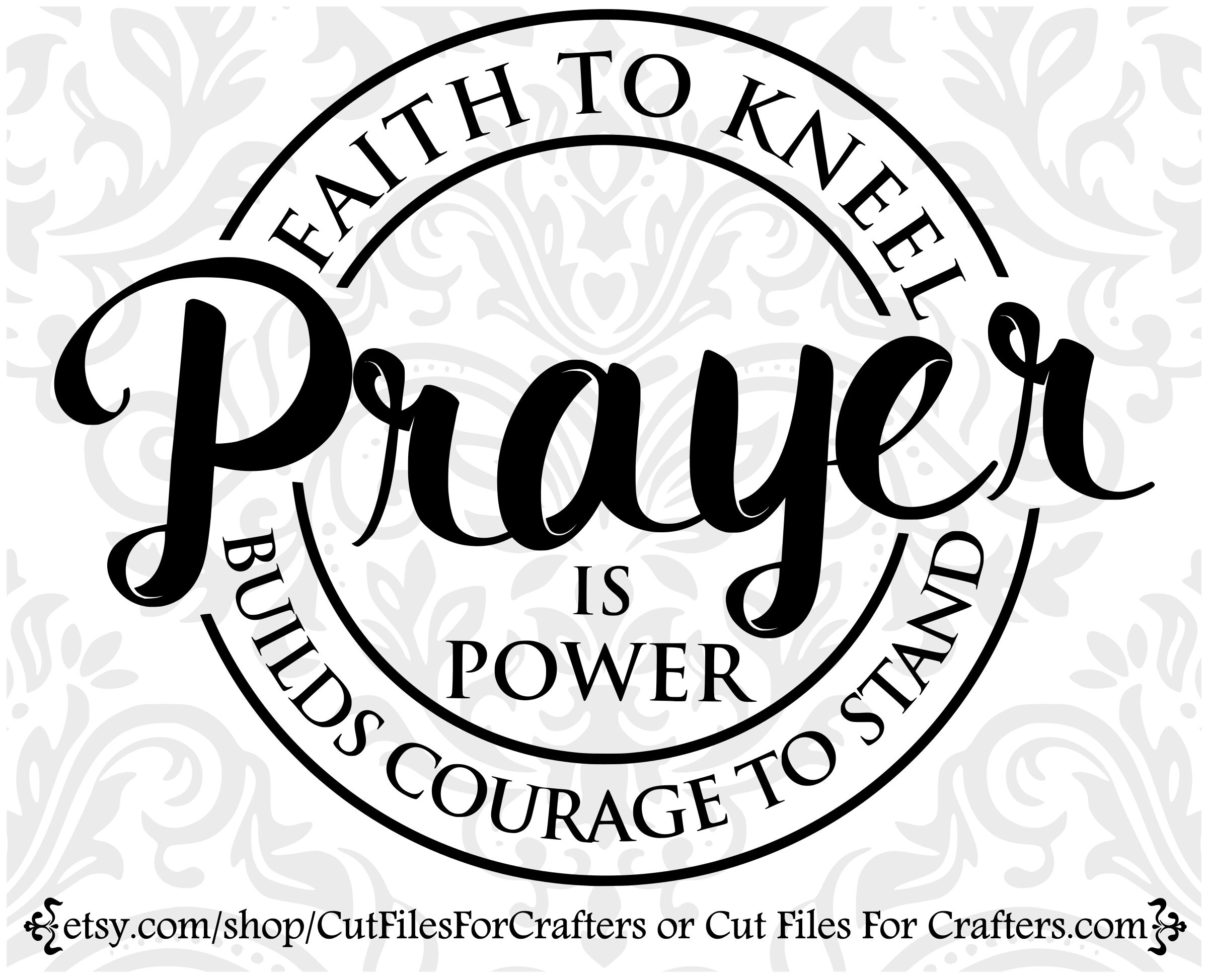 Prayer is Power Svg Faith to Kneel Builds Courage to Stand - Etsy Hong Kong