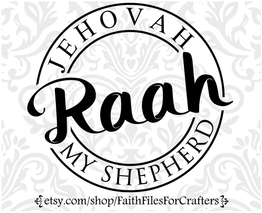 Jehovah Raah Svg, the Lord My Shepherd, Names of God, Jehovah Svg ...