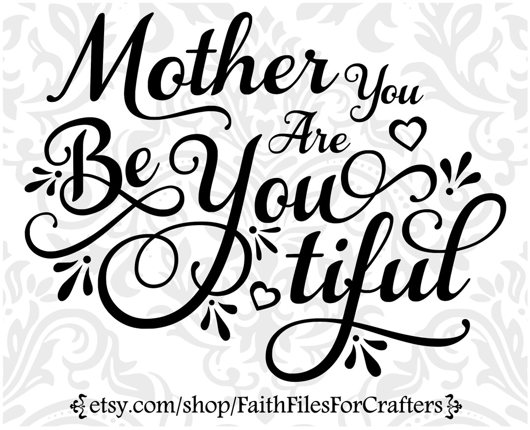 Mother You Are Be You Tiful Svg, Mother You Are Beautiful Svg, Be You ...