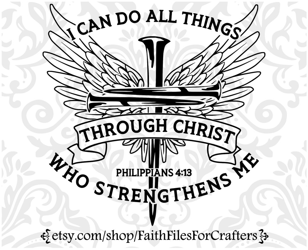 I Can Do All Things Through Christ Who Strengthens Me Svg, Philippians ...