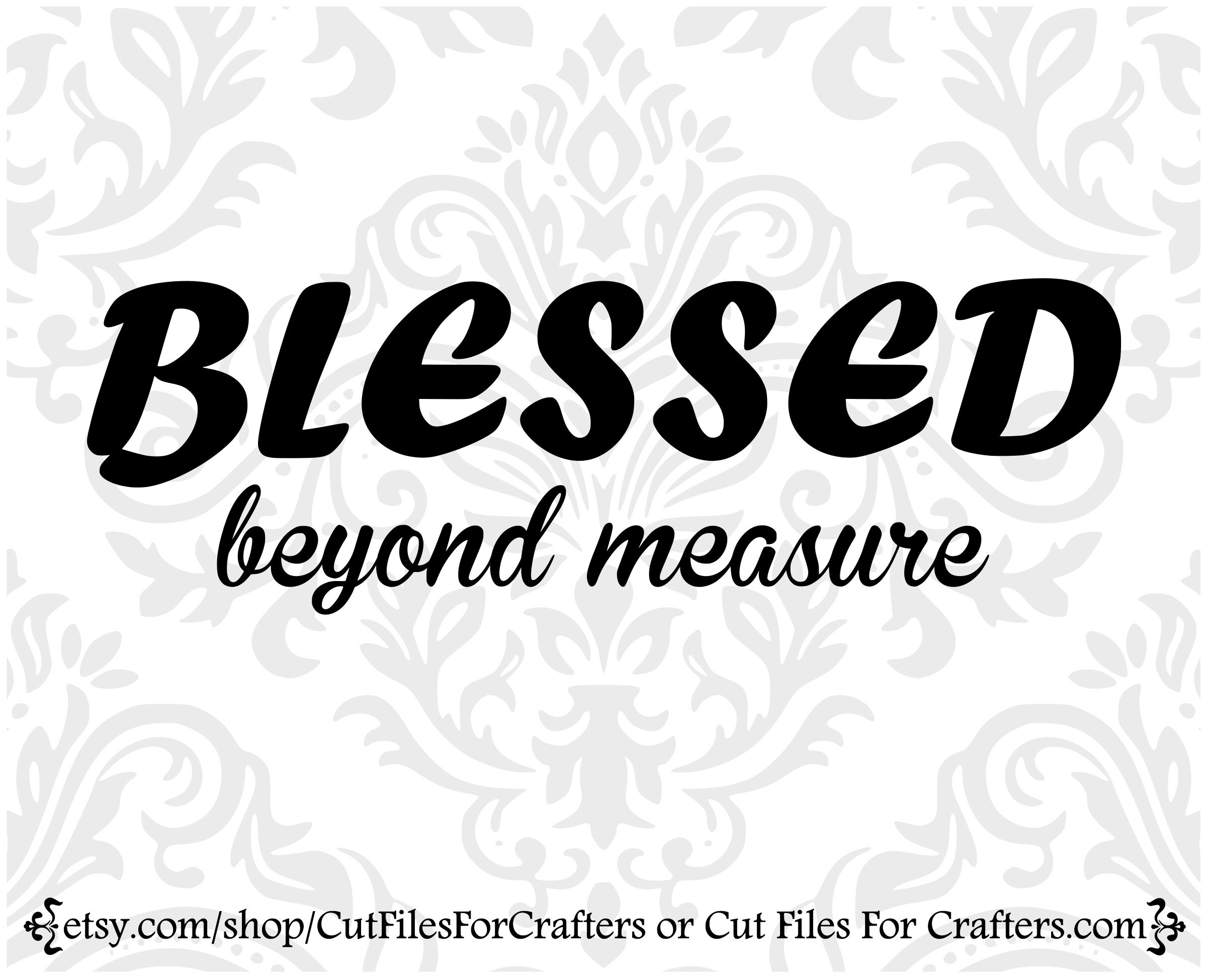 Blessed Beyond Measure Svg Blessed Sublimation Svg Blessed | Etsy