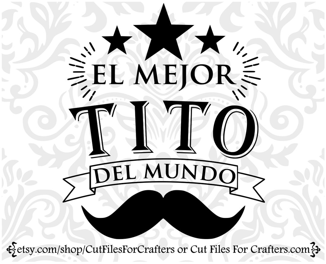 El Mejor Tito Del Mundo Svg,mi Tito Es Mi Heroe Svg, My Papa is My Hero ...