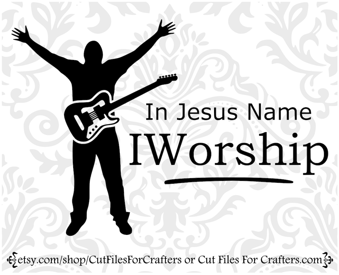 In Jesus Name Svg, Worship Svg, Guitar Worship Svg, Raising Hands ...