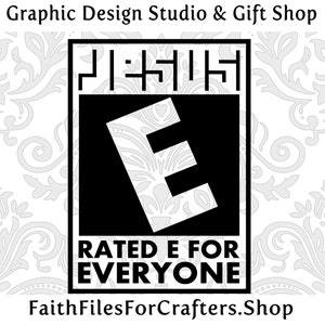Jesus Rated E for Everyone Svg, Jesus Svg, Jesus Shirt Svg, Jesus ...