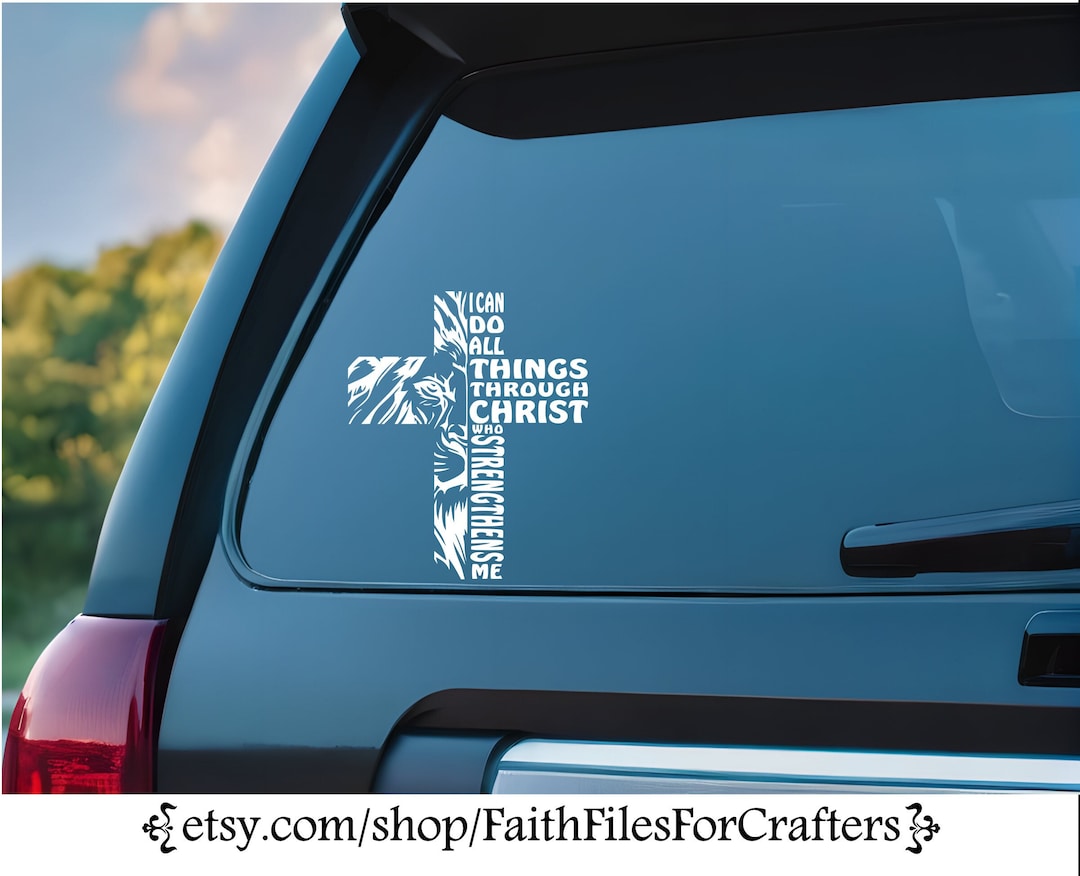 I Can Do All Things Through Christ Who Strengthens Me Car Decal,jesus ...