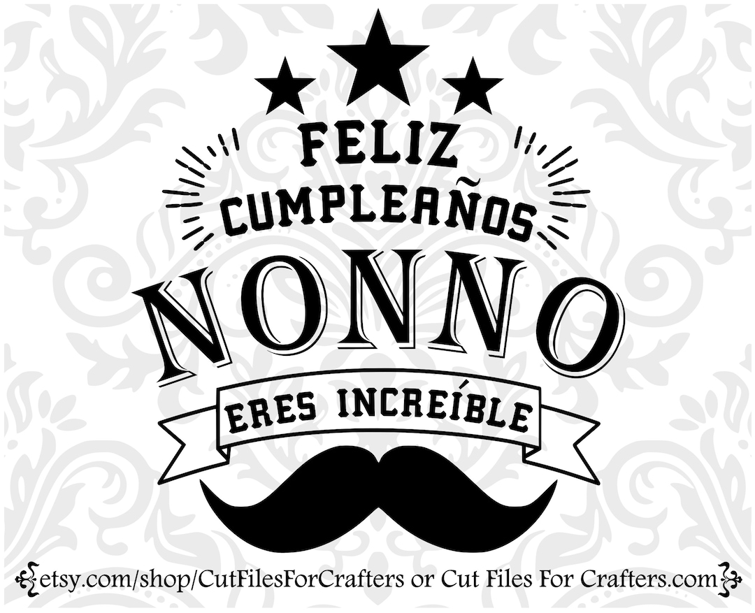 Feliz Cumpleanos Nonno Svg, Feliz Cumpleanos Nonno Eres Increible Svg ...