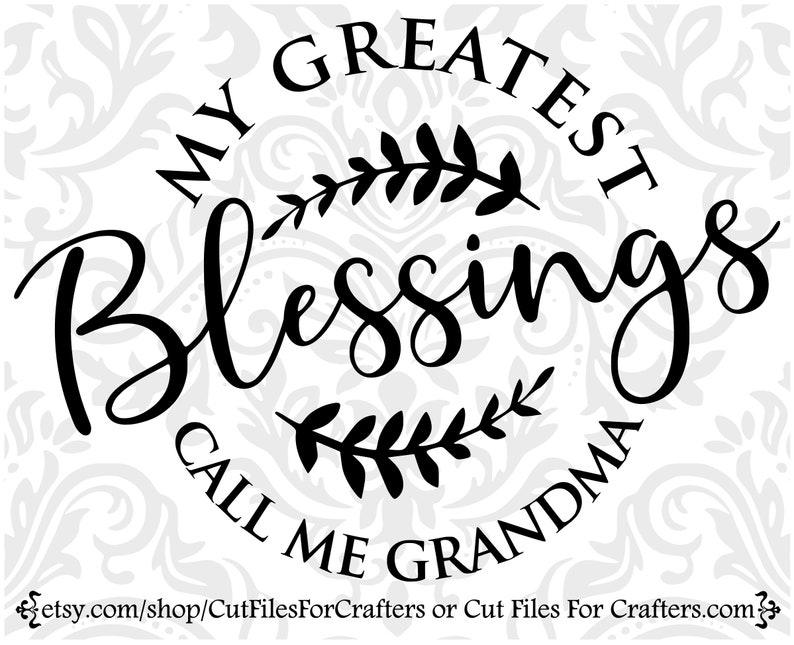 My Greatest Blessings Call Me Grandma Svg What A Joy It Is To Etsy