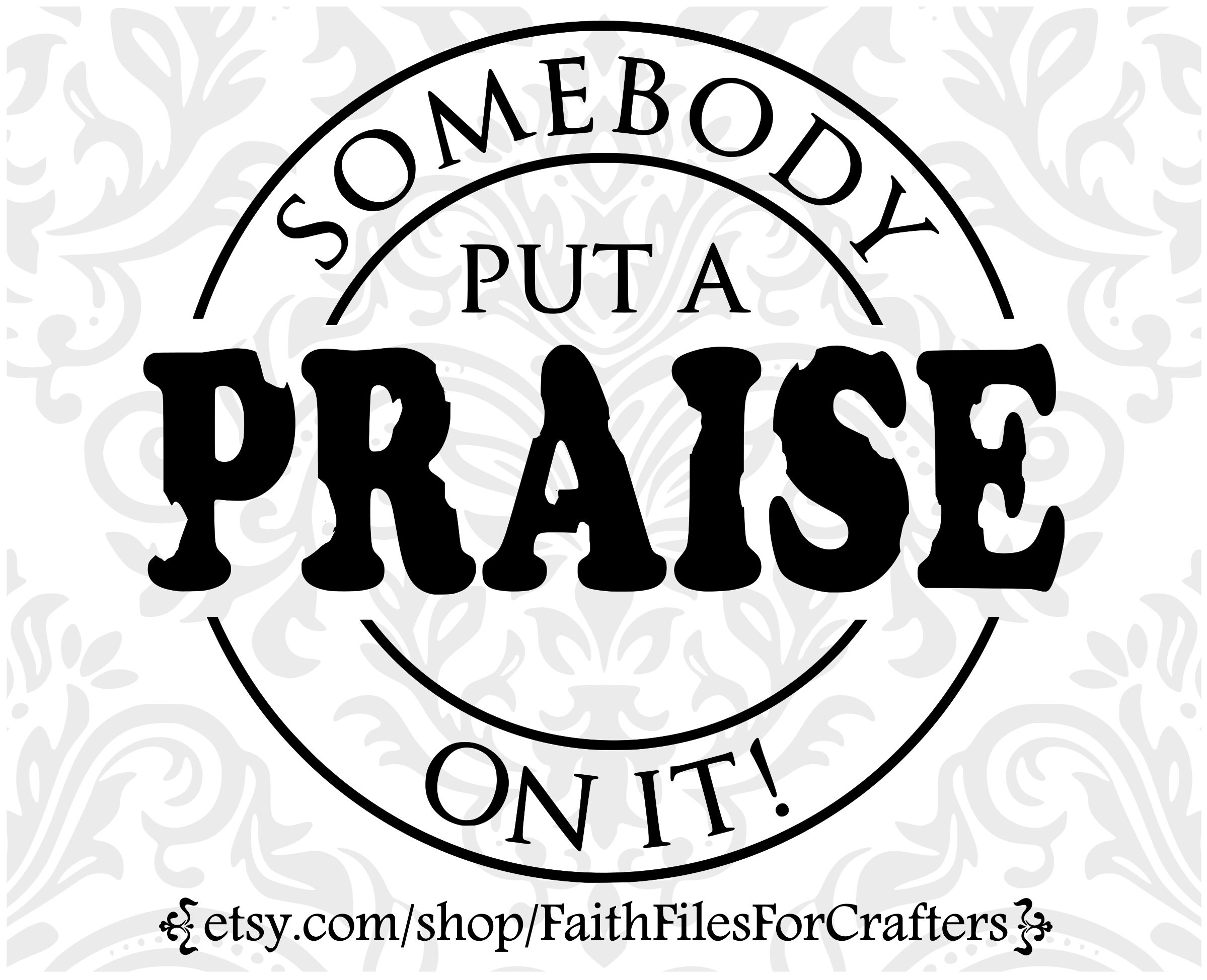Somebody Put a Praise on It Svg Put a Praise on It Svg - Etsy