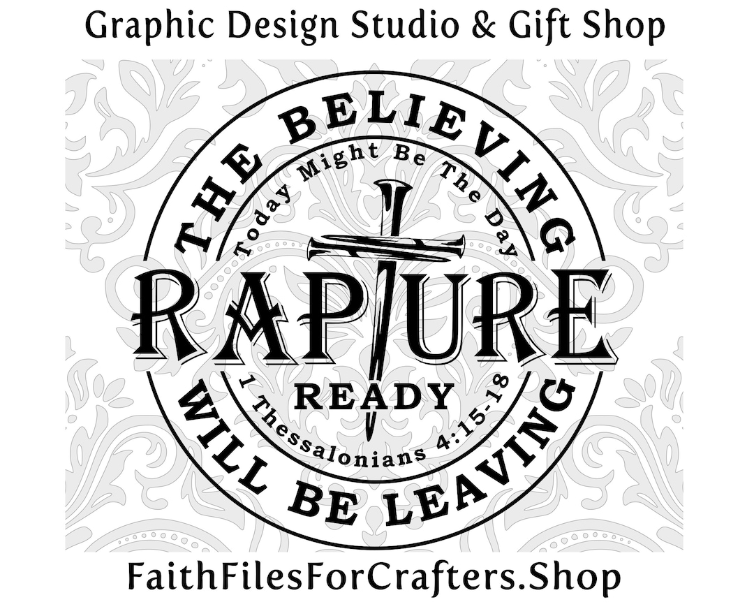 Rapture Ready Svg, the Rapture Svg, Rapture Shirt Svg, the Believing ...