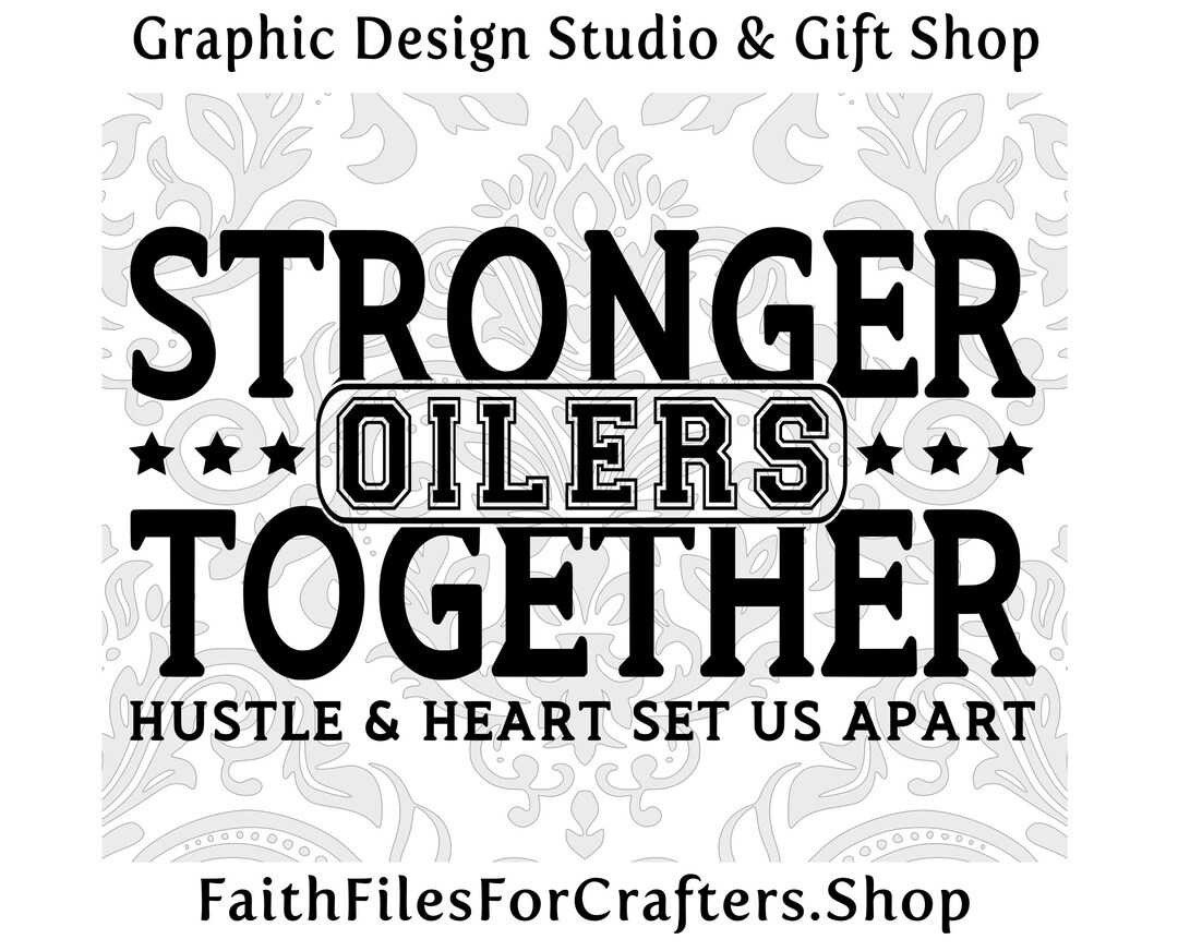 Oilers Svg, Oilers Hustle and Heart Set Us Apart Svg, Stronger Together ...