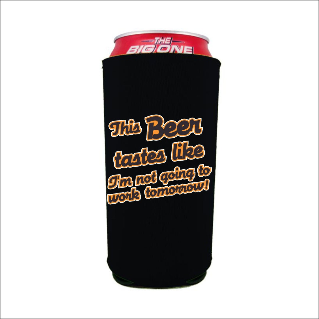 This Beer Tastes Like... 24 Oz. Can Coolie - Etsy