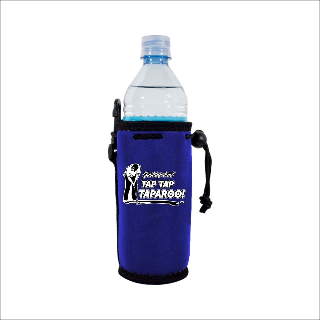 Just Tap It In! Tap Tap Taparoo! Neoprene Water Bottle Coolie With ...