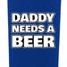 Daddy Needs A Beer 24oz Can Coolie - Etsy