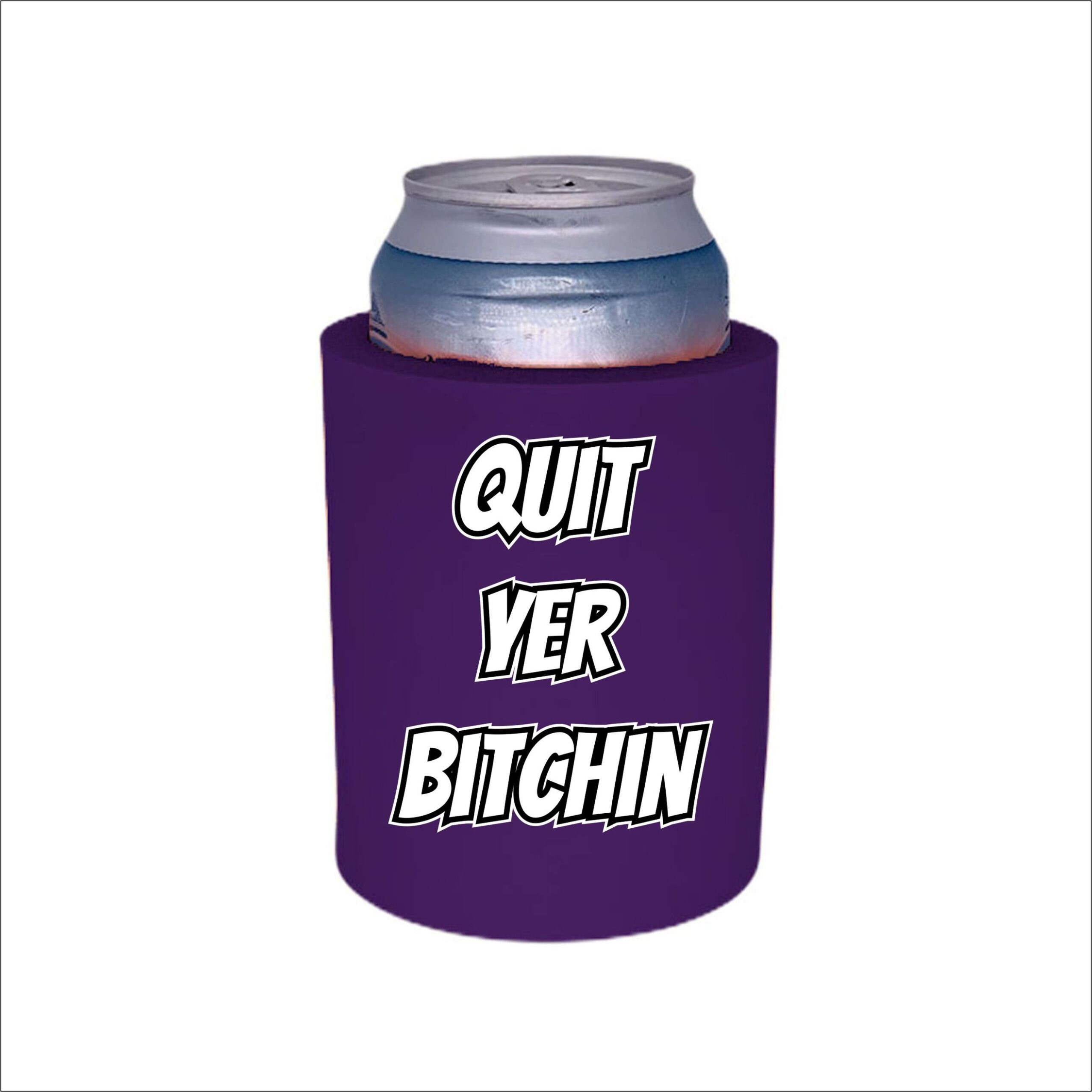 Quit Yer Bitchin Thick Foam Old School Can Coolie | Etsy