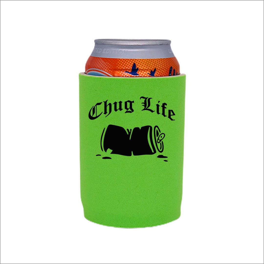 Chug Life Full Bottom 12 oz. Neoprene Can Coolie - Etsy Österreich
