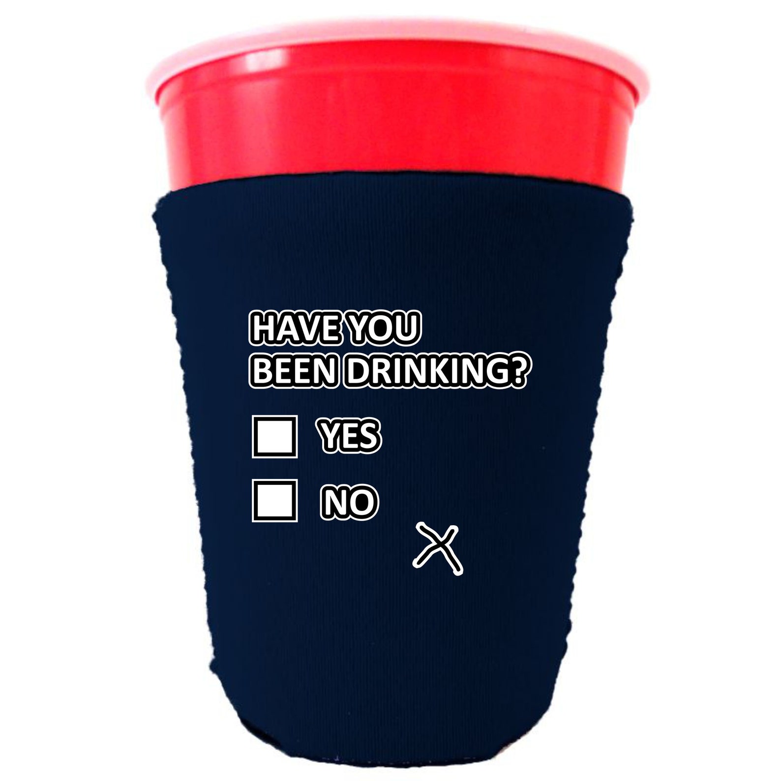 Have You Been Drinking? Yes or No Neoprene Collapsible Party Cup Coolie ...