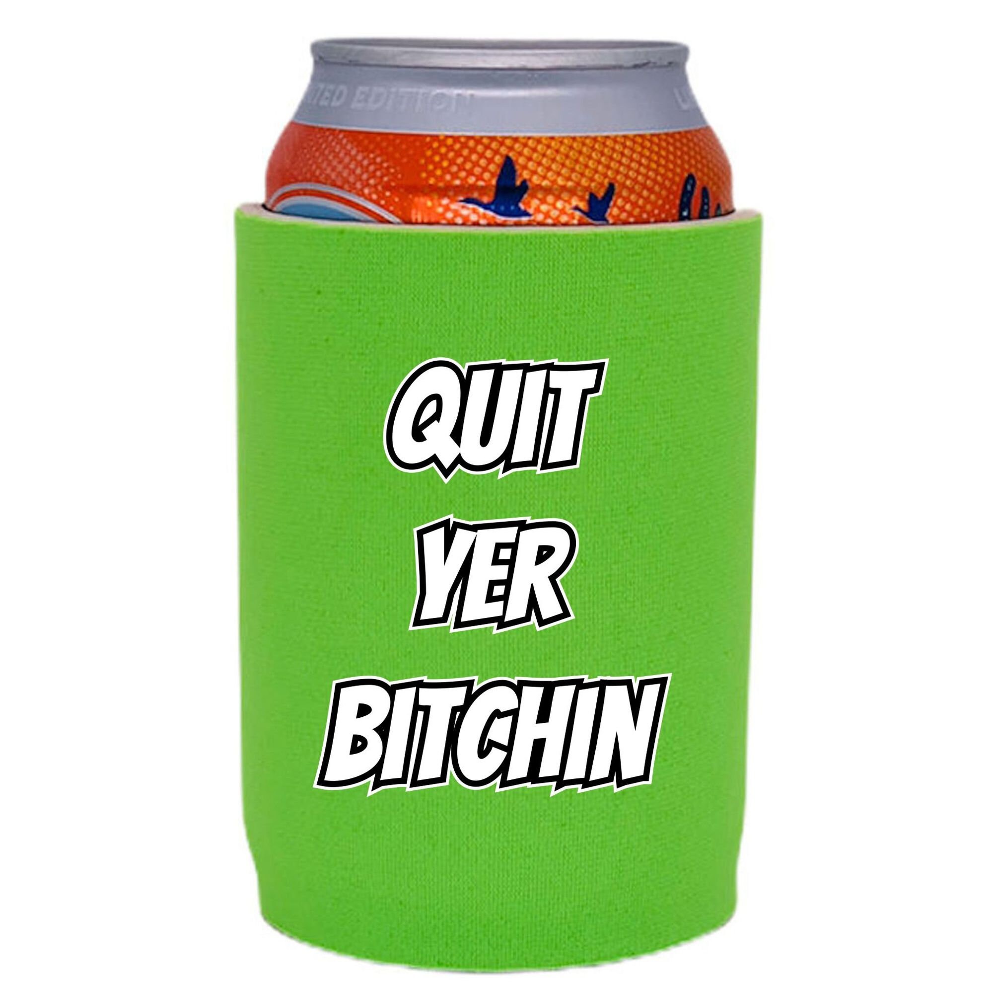 Quit Yer Bitchin Full Bottom 12 Oz. Neoprene Can Coolie - Etsy