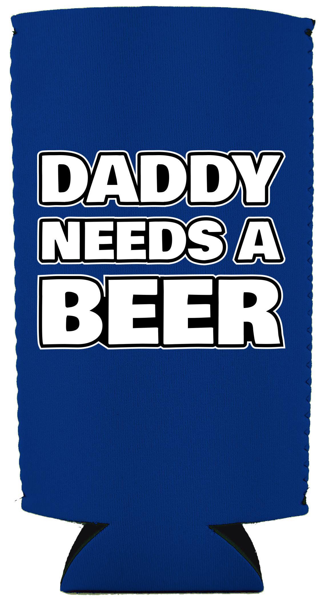 Daddy Needs A Beer 24oz Can Coolie - Etsy