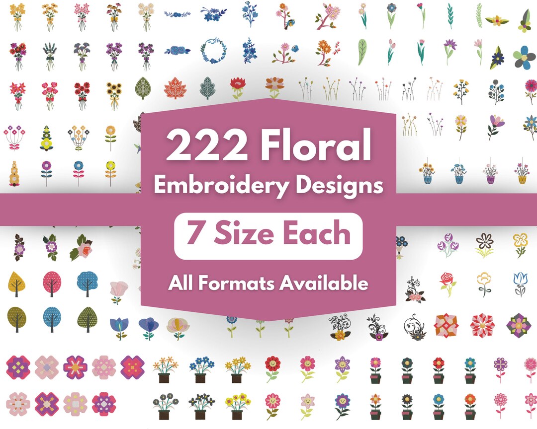 222 Floral Embroidery Designs Bundle – 7 Sizes Each | Digital Machine ...
