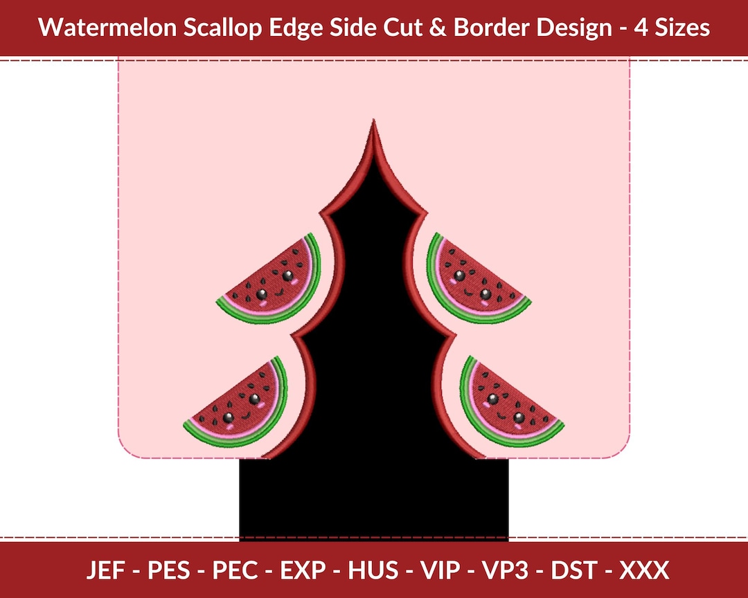 Watermelon Scallop Edge Side Cut Border Embroidery Design – Fruit Applique Design – 4 Sizes ...