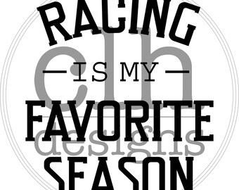 Racing is My Favorite Season Digital File Eps Svg Png - Etsy
