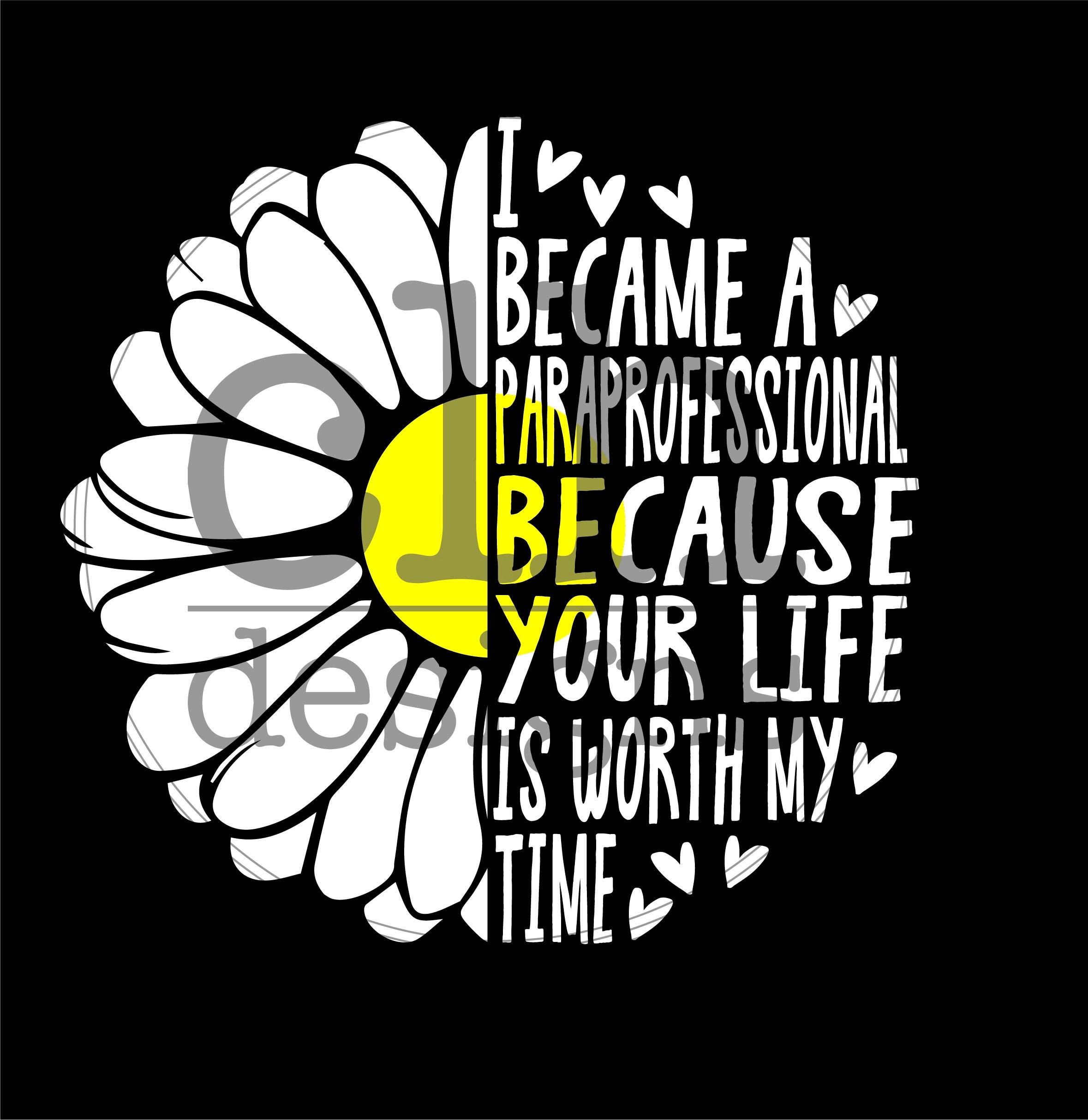 I Became A Paraprofessional Because Your Life Is Worth My Time Etsy