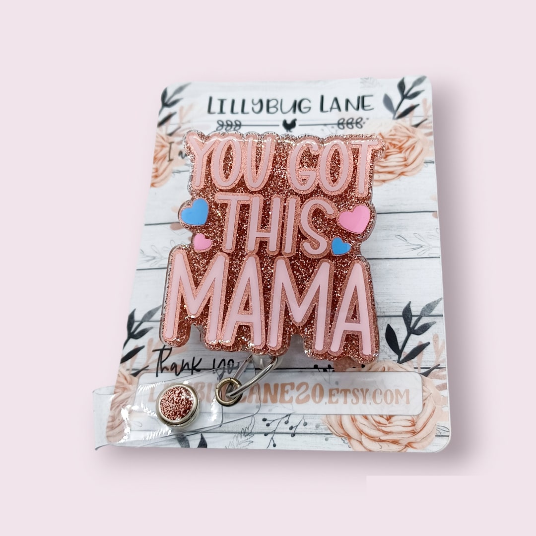 You Got This Mama Badge Reel, Labor and Delivery Nurse Badge Holder - Etsy