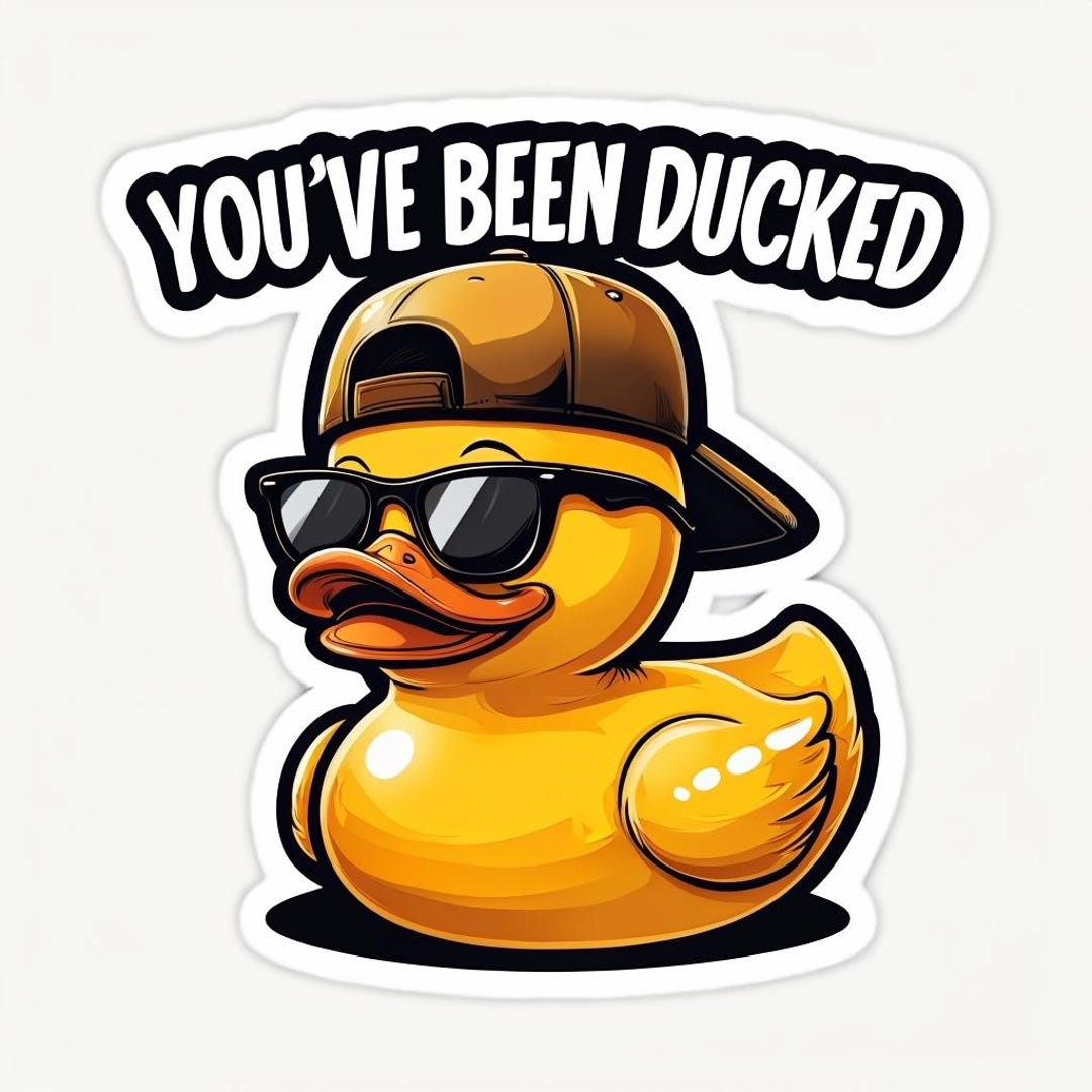 You’ve Been Ducked! – Waterproof Decal Sticker | Ducked Sticker | Funny ...